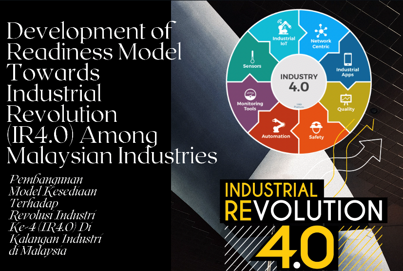 Development of Readiness Model Towards Industrial Revolution (IR4.0) Among Malaysian Industries ...